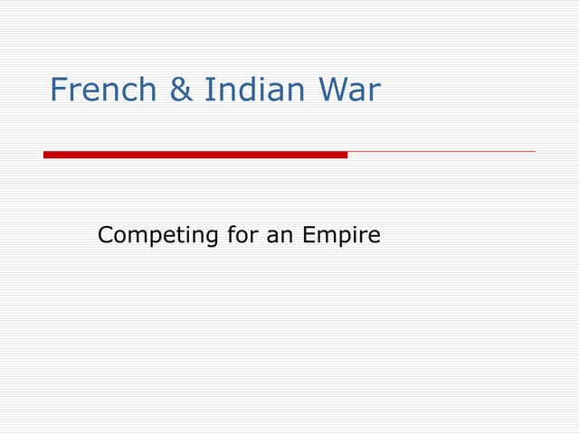 The French and Indian War | PPT