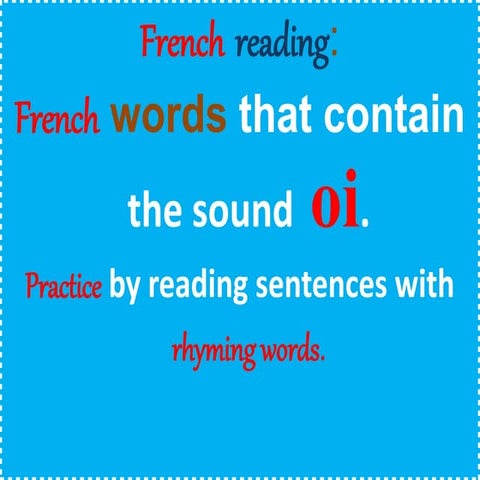 French reading: French words that contain the sound oi. Practice by ...