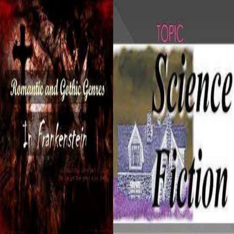 Frenkenstein as a gothic and scientific fiction. | PPTX