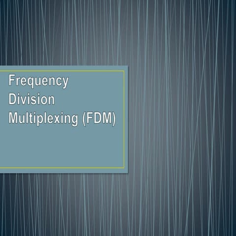 Frequency division multiplexing (fdm) | PPTX
