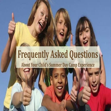 Frequently Asked Questions About Your Child's Summer Day Camp ...