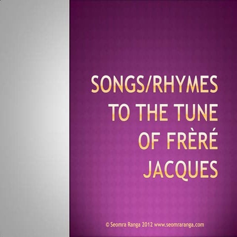 Songs to the Tune of Frere Jacques | PPTX