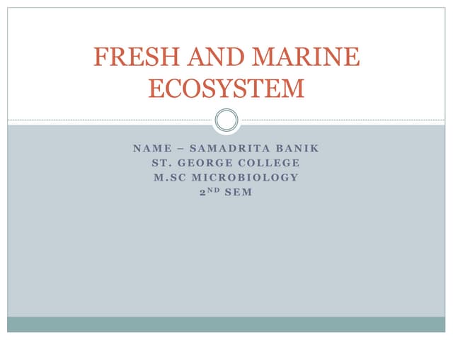 Fresh water and marine ecosystems | PPTX