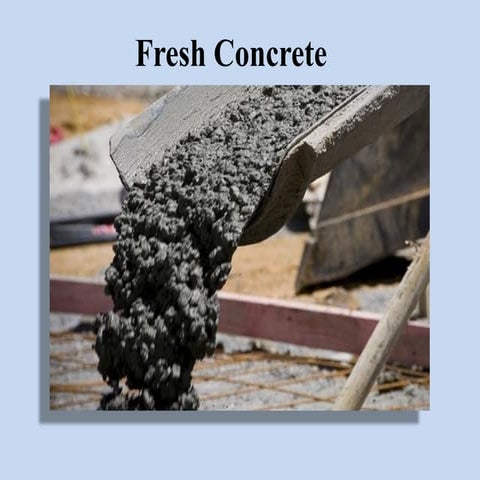 Fresh Concrete and various properties of concrete | PPTX