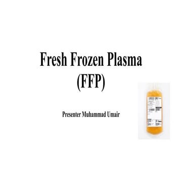Fresh Frozen Plasma (FFP) transfusion.pptx