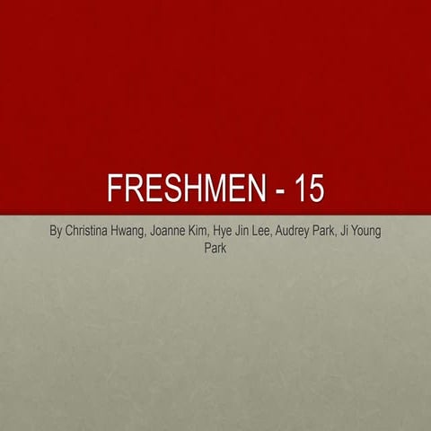 Freshmen 15 final final | PPTX