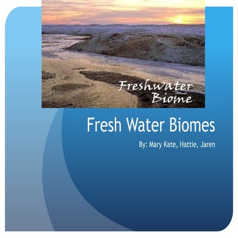 Fresh water biomes | PPTX