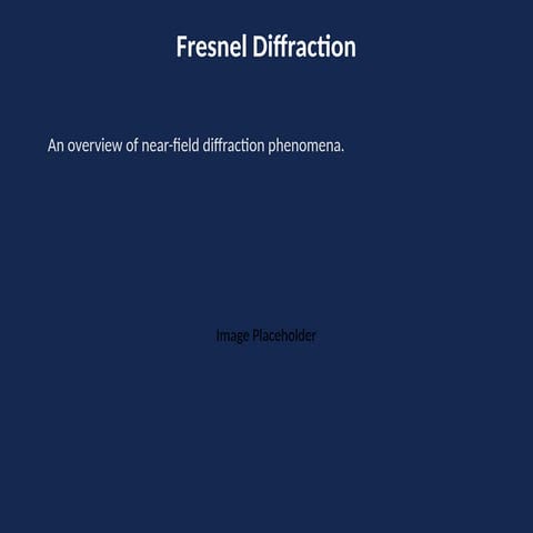 Fresnel_Diffraction_Themed_PPT.pptx wmiwoabj | PPTX