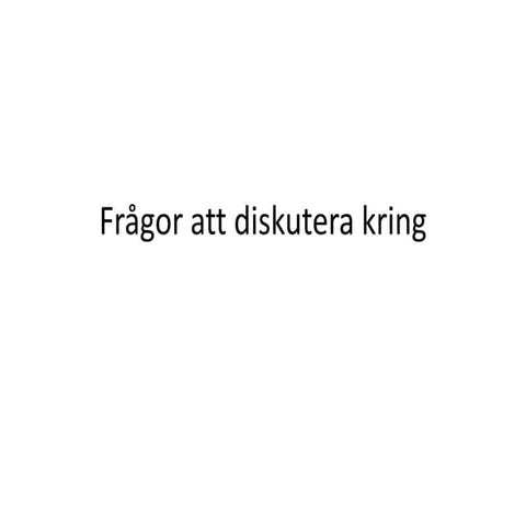 FråGor Att Diskutera Kring | PPTX
