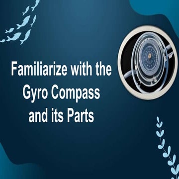 Familiarize with the Gyro Compass and its Parts | PPTX