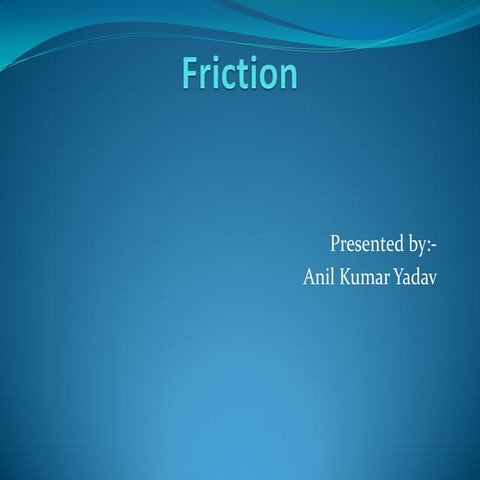 friction ppt | PPTX