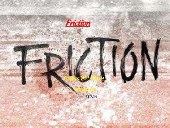 Friction CLASS 8 NCERT powerpoint presentation | PDF
