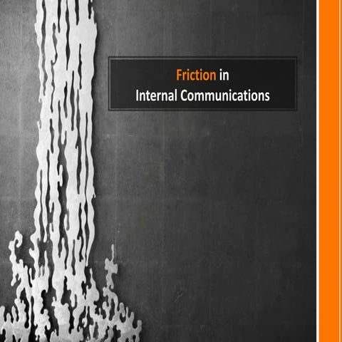 Friction in internal communications | PPTX