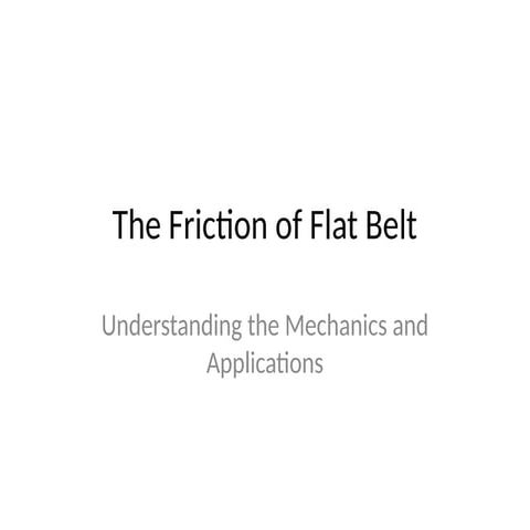 Friction_of of_Flat_Belt on transport ing metrial .pptx