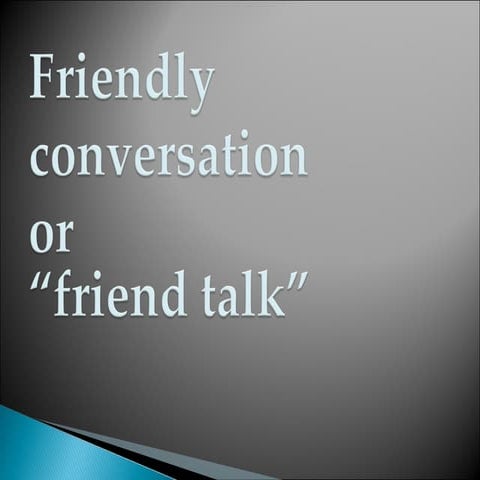 How to have a friendly conversation | PPT | Parenting Babies and ...