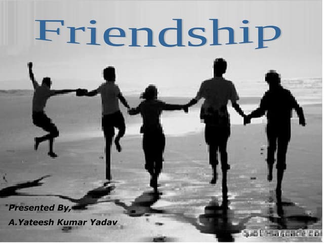 Friendship ppt | PPTX | Education