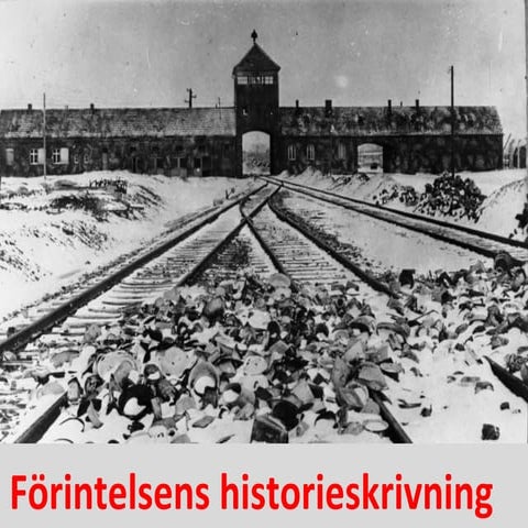 Förintelsens historieskrivning | PPT