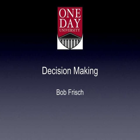 Bob Frisch on Decision Making | PPTX