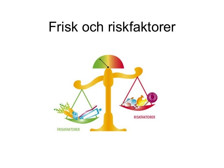 Frisk och riskfaktorer