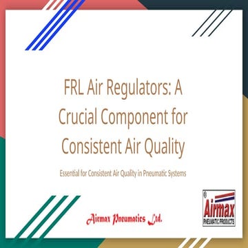 High-Quality FRL Units for Optimized Air Preparation | Advanced Solutions | PPTX