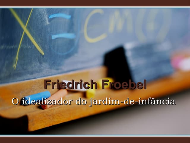 Fredrich froebel. | PPTX