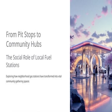 From Fuel Stops to Everyday Community Anchors | PPTX