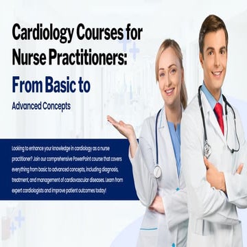 From Basic to Advanced Concepts Cardiology Courses for Nurse Practitioners: | PDF