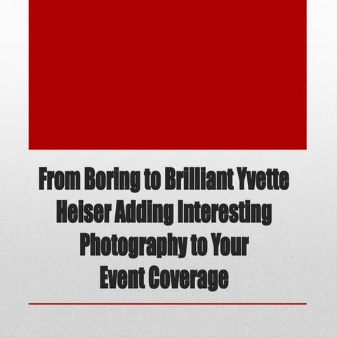From Boring to Brilliant Yvette Heiser Adding Interesting Photography ...