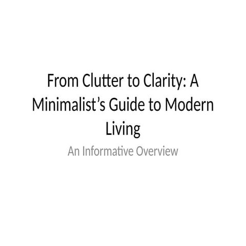 From_Clutter_to_Clarity__A_Minimalist80%99s_Guide_to_Modern_Living.pptx