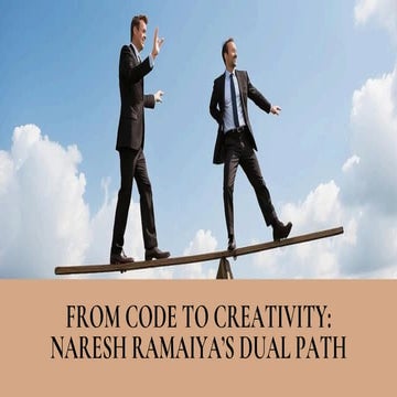 Naresh Ramaiya: Weaving Code and Creativity | PDF