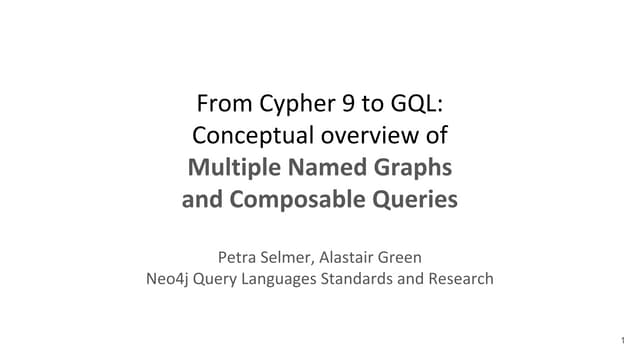 From Cypher 9 to GQL: Conceptual overview of multiple named graphs and ... From Cypher 9 to GQL: Conceptual overview of multiple named graphs and ...