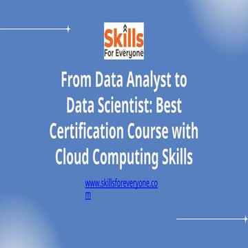 From Data Analyst to Data Scientist Best Certification Course with Cloud Computing Skills.pptx