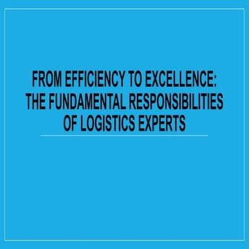 Responsibilities of a logistics expert. | PPTX