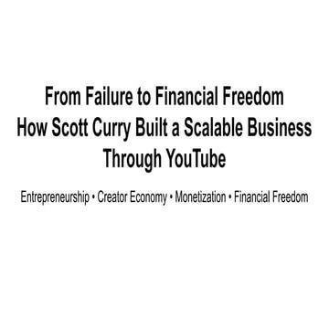 From Failure to Financial Freedom How Scott Curry Built a Scalable ...