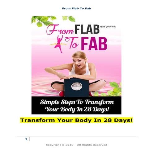From flab to fab. Simple Steps To Transform Your Body In 28 Days. | PDF
