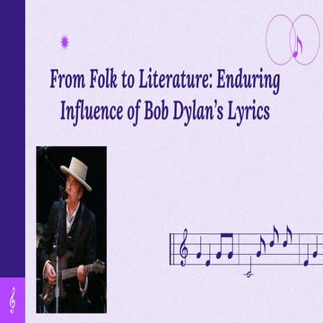 From Folk to Literature: Enduring Influence of Bob Dylan’s Lyrics | PPT