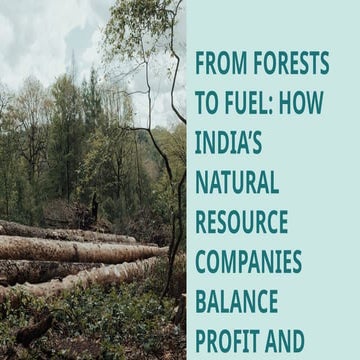 From Forests to Fuel How India’s Natural Resource Companies Balance ...