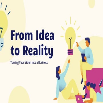 From Idea to Reality: Turning Your Vision into a Business | Felipa Burke | PPT