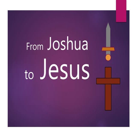 From Joshua to Jesus | PPTX