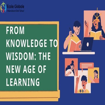 From Knowledge to Wisdom The New Age of Learning.pptx