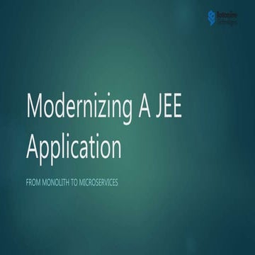 Modernizing a JEE Application: From Monolith to Microservices | PPTX