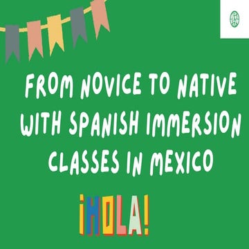 From Novice to Native With Spanish Immersion Classes in Mexico.pdf
