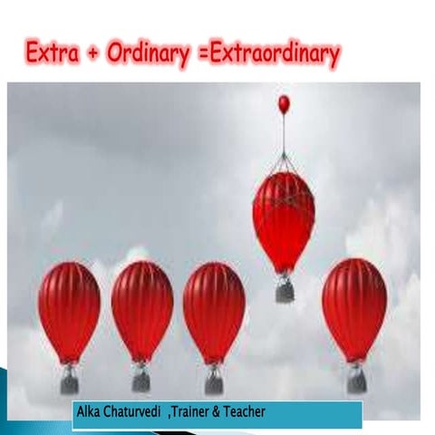 From ordinary to Extra ordinary | PPT