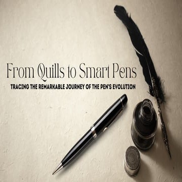 From Quills to Smart Pens Tracing the Remarkable Journey of the Pen's ...