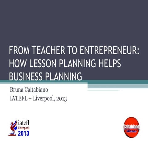 From teacher to entrepreneur - IATEFL 2013 | PPT