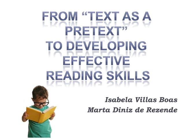 From text as pretext to developing effective reading skills braz-tesol ... From text as pretext to developing effective reading skills braz-tesol ...
