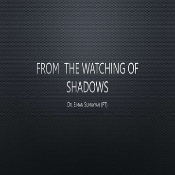 FROM THE Watching of shadows.pptx