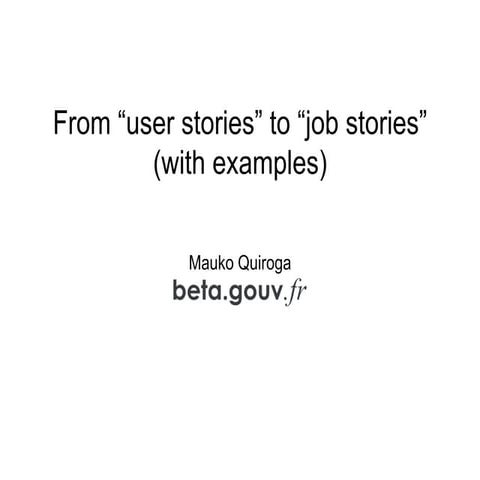From “user stories” to “job stories” (with examples) | PPT
