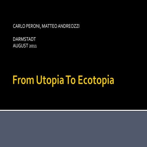 From Utopia To Ecotopia Pptx