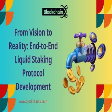 From Vision to Reality End-to-End Liquid Staking Protocol Development.pptx